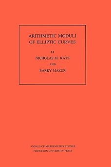 Amazon | Arithmetic Moduli of Elliptic Curves. (AM-108) (Annals of ...