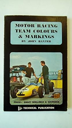 Motor Racing Team Colours and Markings: John Baxter: 9780853441120 ...
