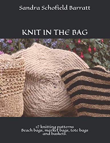 KNIT IN THE BAG: Schofield Barratt, Sandra: 9781070937212: Amazon.com ...