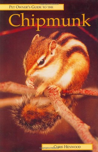 Pet Owner's Guide to the Chipmunk: Amazon.co.uk: Henwood, Chris ...