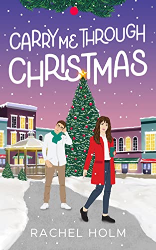 Carry Me Through Christmas (English Edition) eBook : Holm, Rachel ...