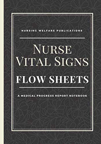 Nurse Vital Signs Flow Sheets: A Medical Progress Report Notebook ...
