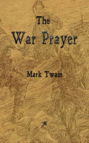 The War Prayer: Twain, Mark: 9781603866880: Amazon.com: Books