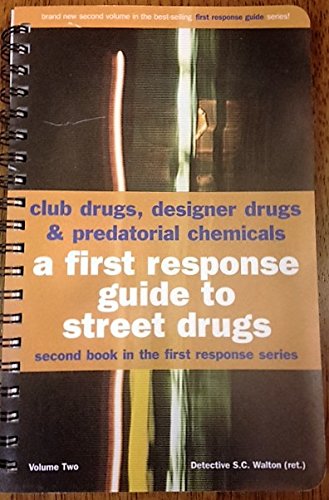 First Response Guide to Street Drugs: Get the Dope on Dope: Club Drugs ...