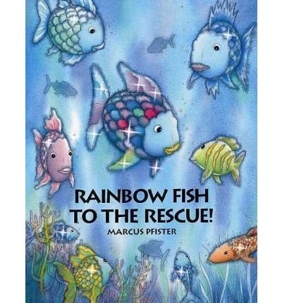 BY Pfister, Marcus ( Author ) [{ Rainbow Fish to the Rescue! By Pfister ...