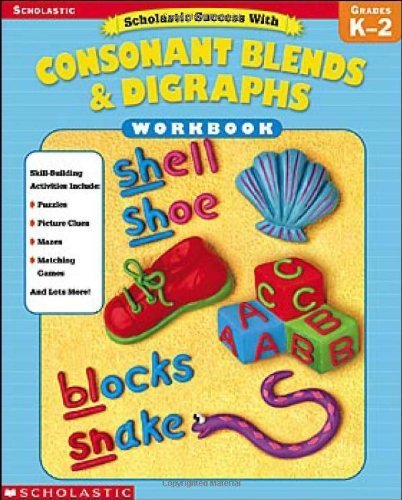Scholastic Success With: Consonant Blends & Digraphs Workbook ...
