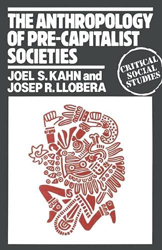 The Anthropology of pre-capitalist societies (Critical social studies ...