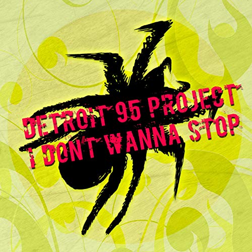 Play I Don't Wanna Stop by Detroit 95 Project on Amazon Music