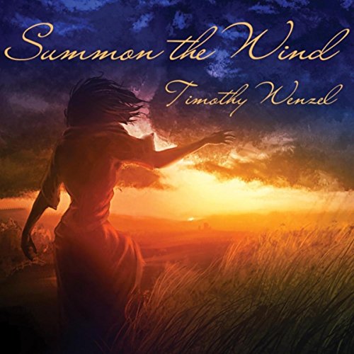 Amazon.com: Summon the Wind : Timothy Wenzel: Digital Music