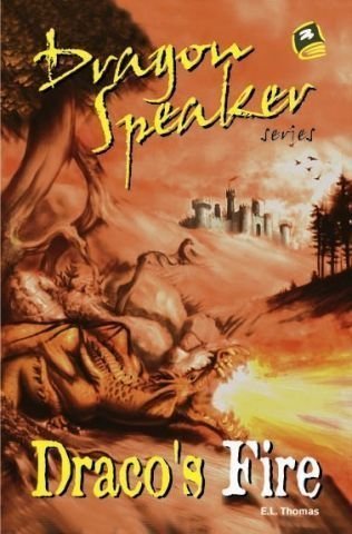 Draco's Fire (Dragon Speaker, 3): Thomas, E.L: 9781897039489: Amazon ...