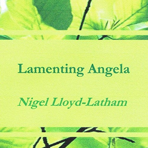 Amazon.co.jp: Lamenting Angela : Nigel Lloyd-Latham: デジタルミュージック
