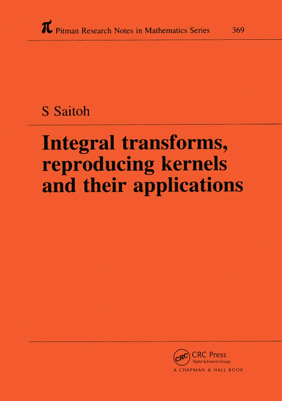 Integral Transforms, Reproducing Kernels and Their Applications ...
