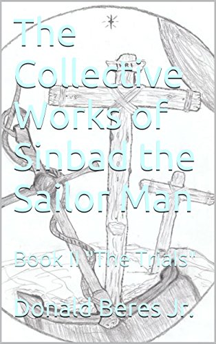 The Collective Works of Sinbad the Sailor Man: Book II "The Trials ...