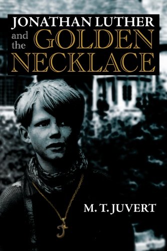 Jonathan Luther and the Golden Necklace: Juvert, M. T.: 9781479730735 ...