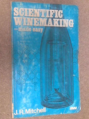 Scientific winemaking made easy,: Mitchell, John Richard: 9780900841088 ...