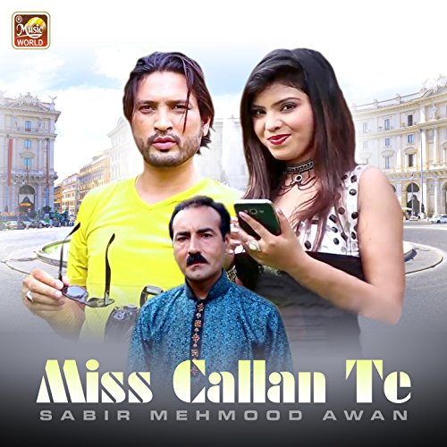 Amazon MusicでSabir Mehmood AwanのMiss Callan Te - Singleを再生する