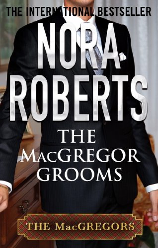 The MacGregor Grooms (MacGregor's Book 8) - Kindle edition by Roberts, Nora. Romance Kindle ...