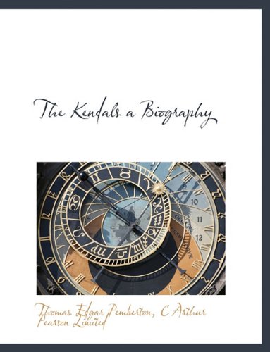 The Kendals a Biography: Pemberton, Thomas Edgar, C Arthur Pearson ...