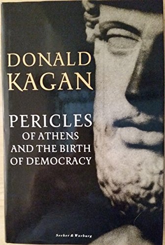 Pericles of Athens and the Birth of Democracy: Donald Kagan ...