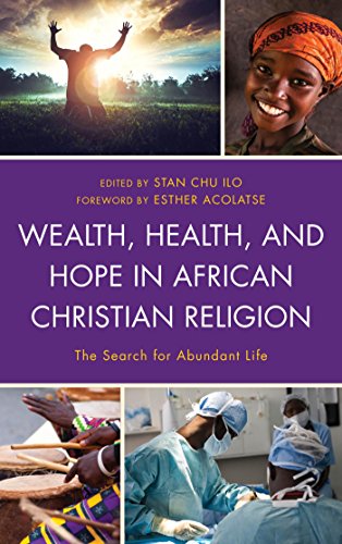 Wealth, Health, and Hope in African Christian Religion: The Search for ...