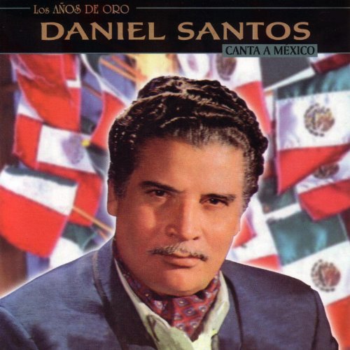 Amazon Music - Daniel SantosのLos Años De Oro - Canta A México - Amazon ...