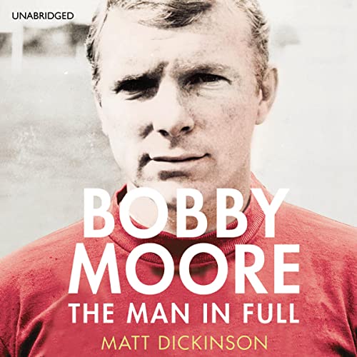 Amazon.com: Bobby Moore: The Man in Full (Audible Audio Edition): Matt ...