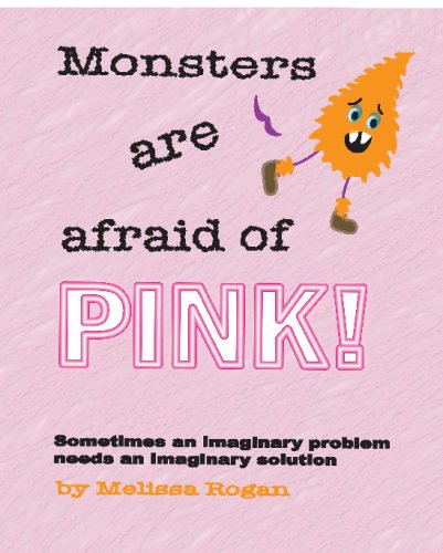 Monsters Are Afraid Of Pink : Rogan, Melissa: Amazon.ca: Books