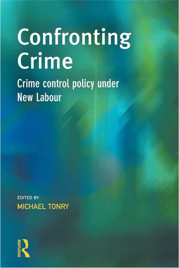 Confronting Crime: Crime control policy under new labour (Cambridge ...
