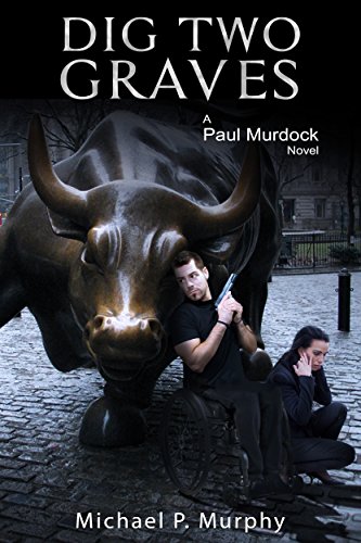 Dig Two Graves: A Paul Murdock Novel (Paul Murdock Thrillers Book 4 ...