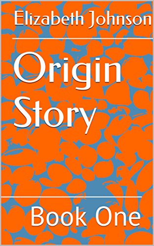 Origin Story: Book One eBook : Johnson, Elizabeth: Amazon.co.uk: Kindle ...