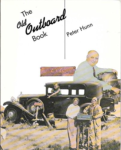 The Old Outboard Book: Peter Hunn: 9780877422655: Amazon.com: Books