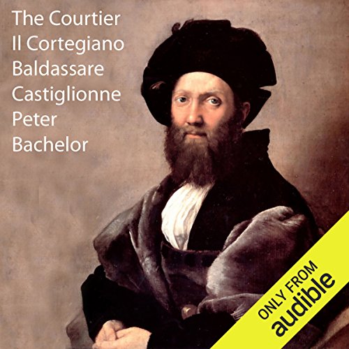 The Courtier: Il Cortegiano (Edición audio Audible): Baldassare ...