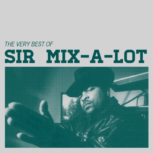 The Very Best Of: Sir Mix-a-Lot by Sir Mix-A-Lot on Amazon Music ...