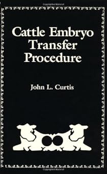Cattle Embryo Transfer Procedure: An Instructional Manual for the ...