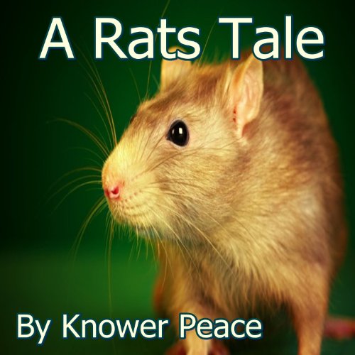 A Rats Tale (Audio Download): Knower Peace, Knower Peace, Knower Peace ...
