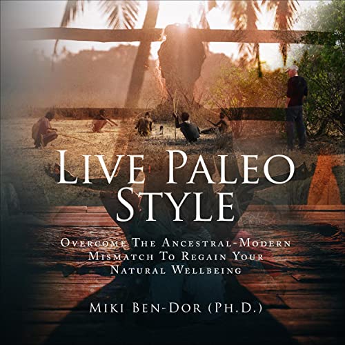 Amazon.com: Living Paleo Style: Overcome the Ancestral-Modern Mismatch ...