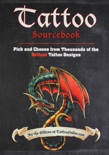 Tattoo Sourcebook: Pick and Choose from Thousands of the Hottest Tattoo ...