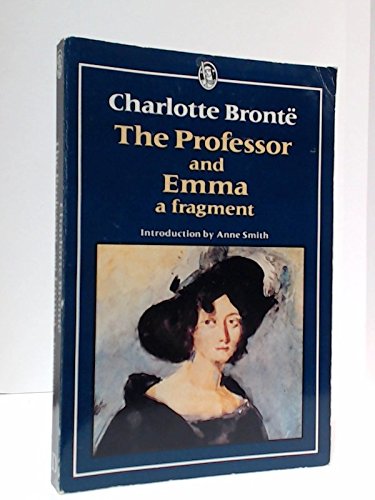 Professor and Emma: Bronte, Charlotte, Smith, Anne: 9780460025089 ...