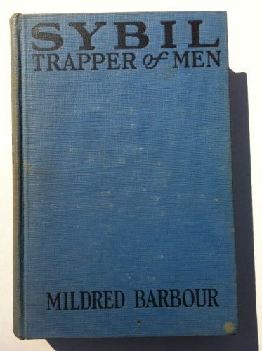 Sybil, Trapper of Men: Barbour, Mildred: Amazon.com: Books