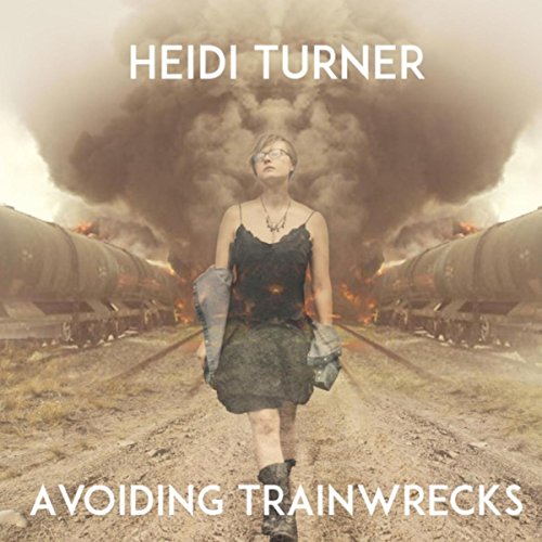 Play Avoiding Trainwrecks - EP by Heidi Turner on Amazon Music