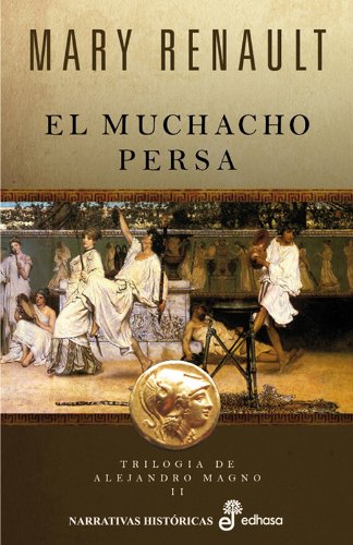 El muchacho persa (trilogía de Alejandro Magno II): 9788435062152 ...