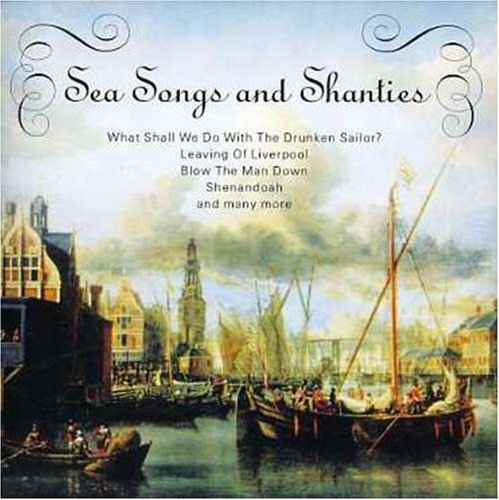 Sea Songs & Shanties - Sea Songs & Shanties - Amazon.com Music
