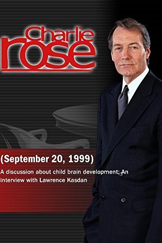 Charlie Rose with Alison Gopnik, John Bruer & Kyle Pruett; Lawrence ...