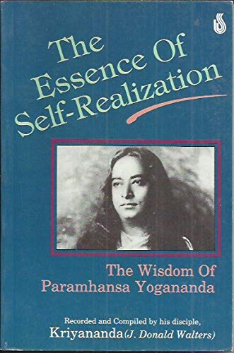 The Essence of Self-realization: The Wisdom of Paramhanja Yogananda ...