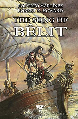 The Song of Bêlit: Amazon.co.uk: Martínez, Rodolfo, Howard, Robert E ...