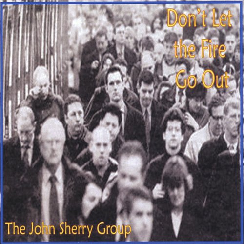 Don't Let The Fire Go Out de The John Sherry Group en Amazon Music ...
