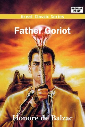 Father Goriot: Balzac, Honore De: 9788132038047: Amazon.com: Books