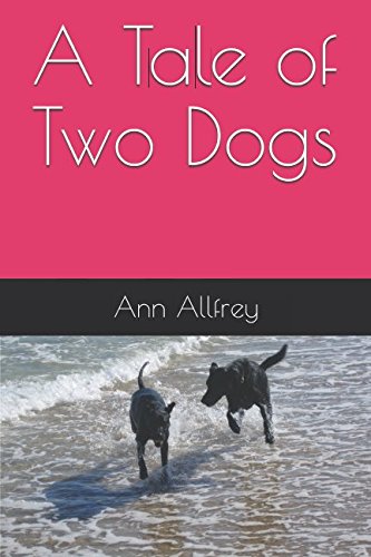 A Tale of Two Dogs: Allfrey, Ann: 9781521945322: Amazon.com: Books