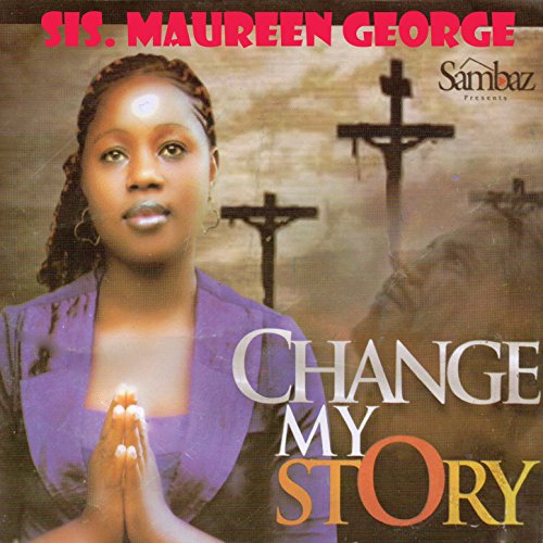 Play Chance My Story by Sis. Maureen George on Amazon Music