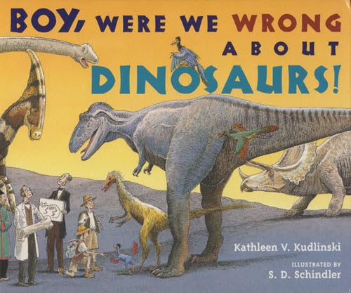 Boy, Were We Wrong About Dinosaurs: 9781845079079: Amazon.com: Books